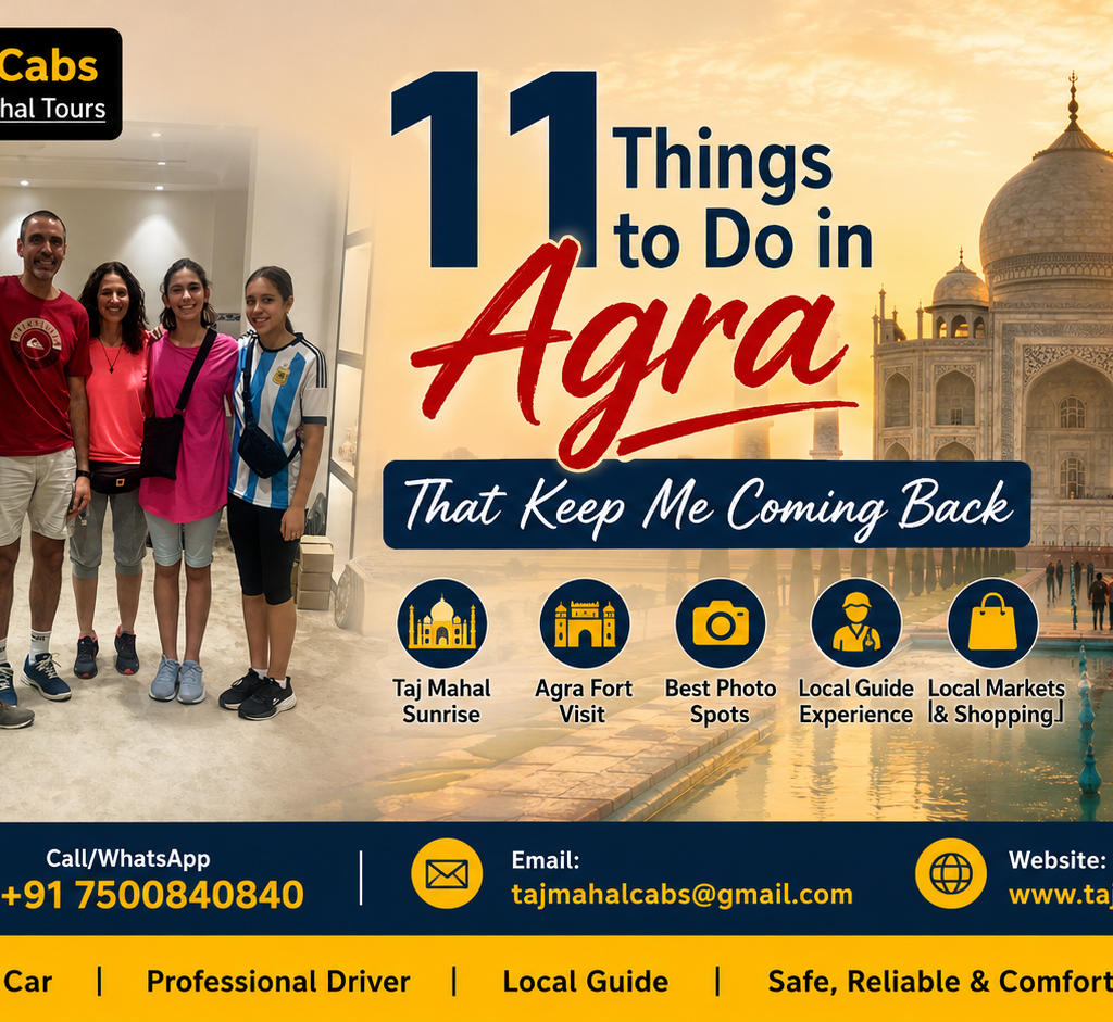 11 Things to Do in Agra That Keep Me Coming Back - TajmahalCabs.com